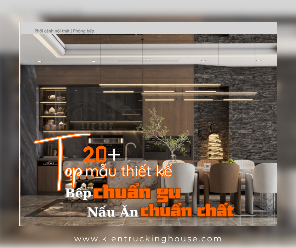 Top 20+ Mẫu Bếp Chuẩn Gu Nấu Ăn Chuẩn Chất | Thiết Kế Nội Thất Bếp Uy Tín Tại TPHCM